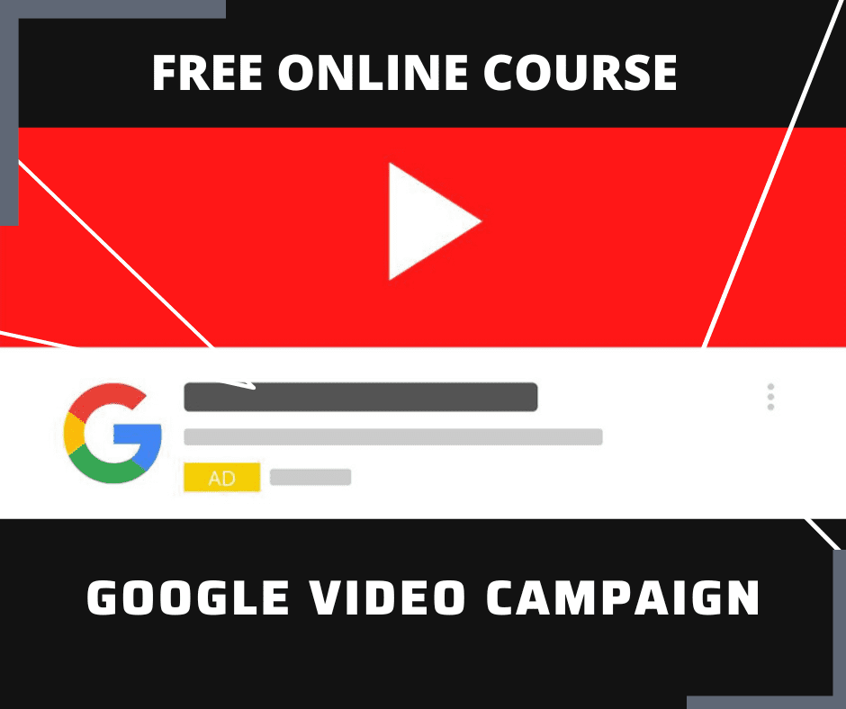 Google Video Campaign Free Course